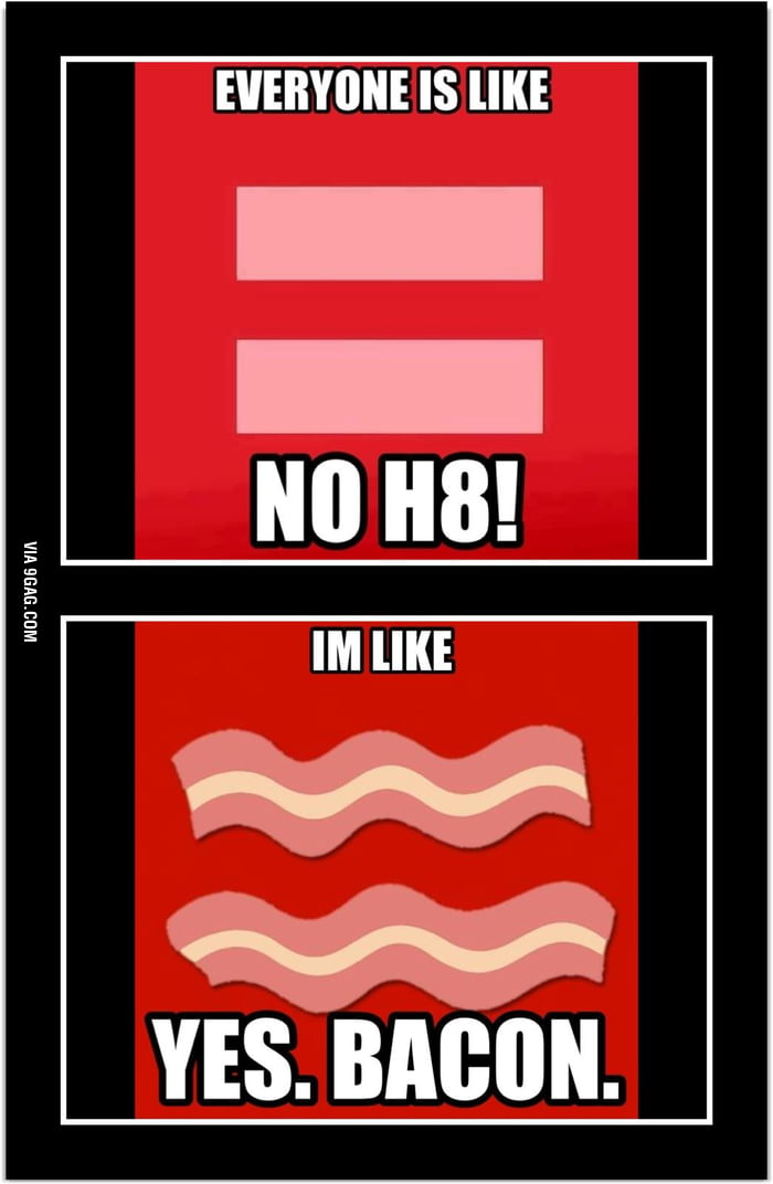 Noh8. Yes Bacon! - 9GAG