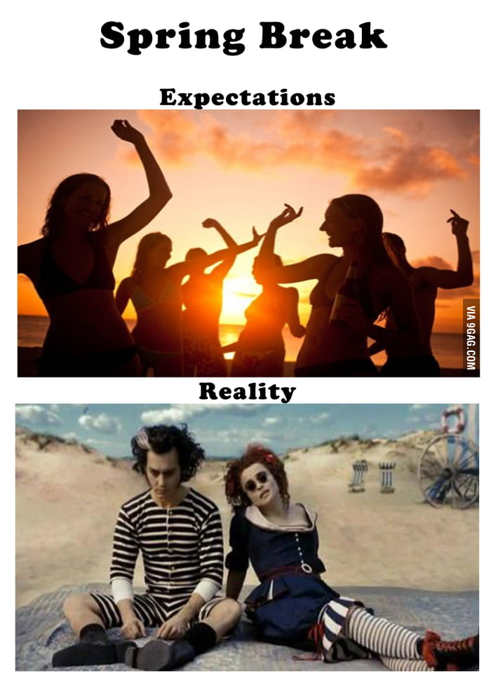 Spring break expectations - 9GAG