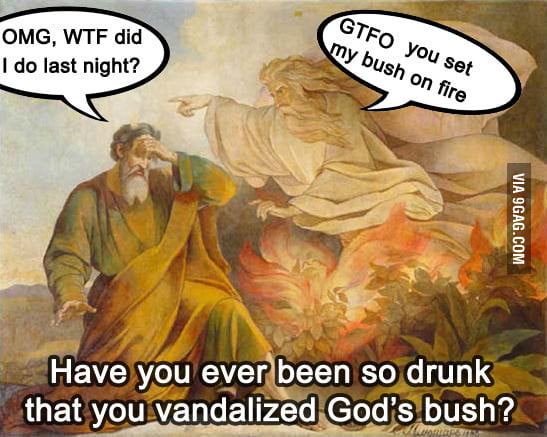 You're a mess Moses - 9GAG