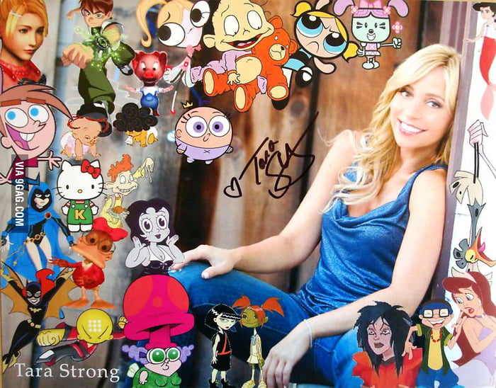 Tara Strong. Voice of our favorite cartoon characters. - 9GAG