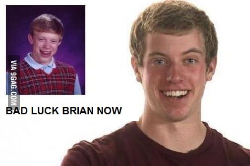 Good Luck Brian - 9GAG