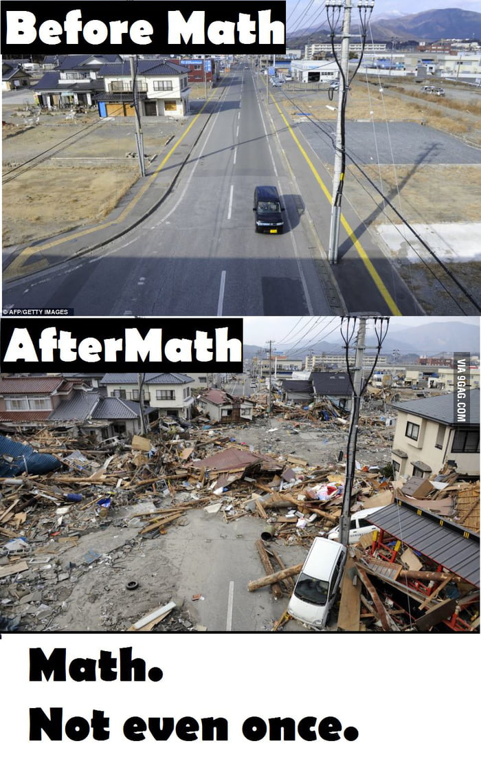 Math. Not even once. - 9GAG