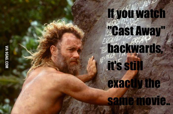 Cast Away backwards - 9GAG