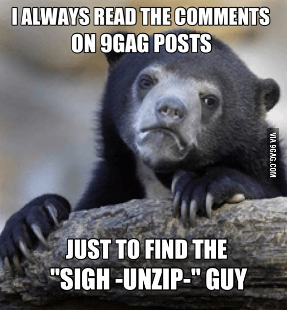 Sigh -unzip- - 9GAG