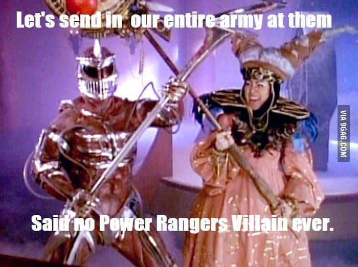 I was watching Power Rangers when I realized I would make a better ...
