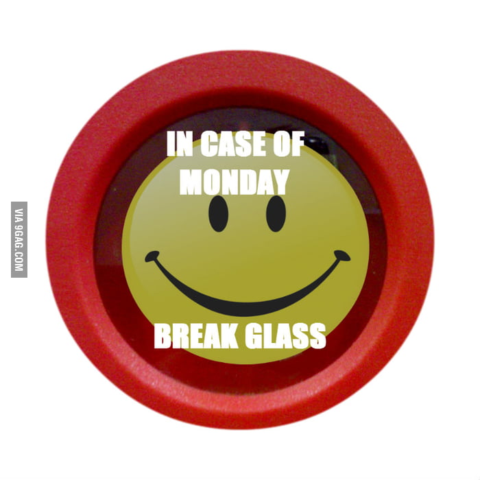 In case of Monday - 9GAG
