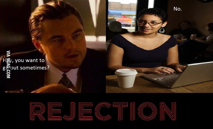 Rejection - 9GAG