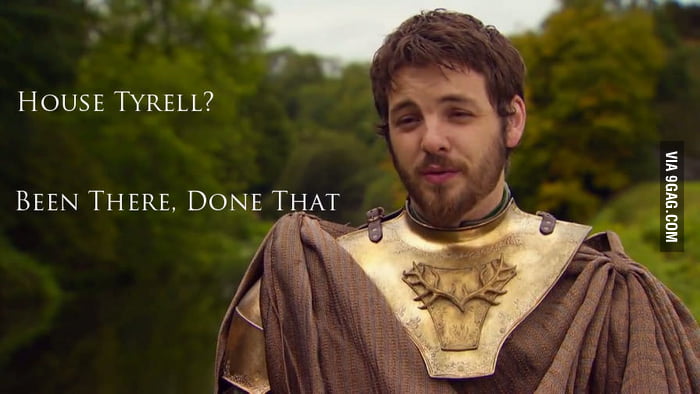 House Tyrell? - 9GAG