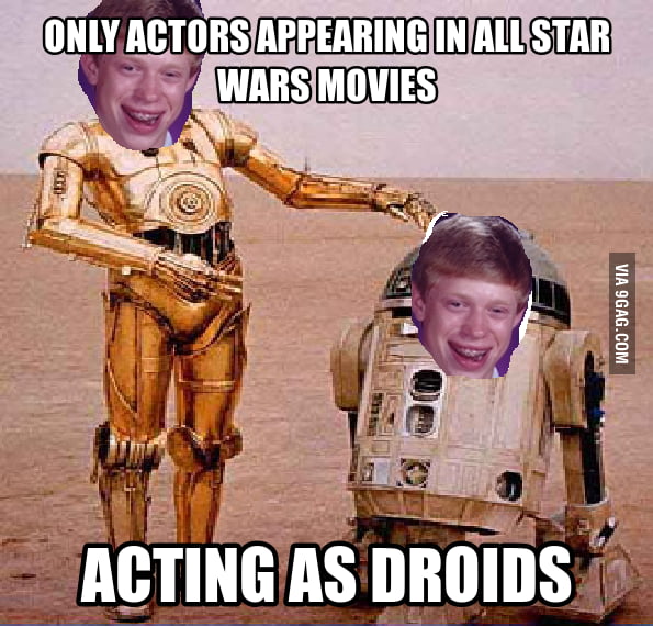 Bad luck Anthony Daniels and Kenny Baker - 9GAG