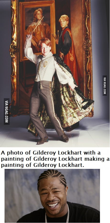 Yo dawg, I heard you like Gilderoy Lockhart - 9GAG