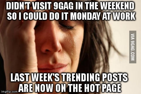 First world problem - 9GAG