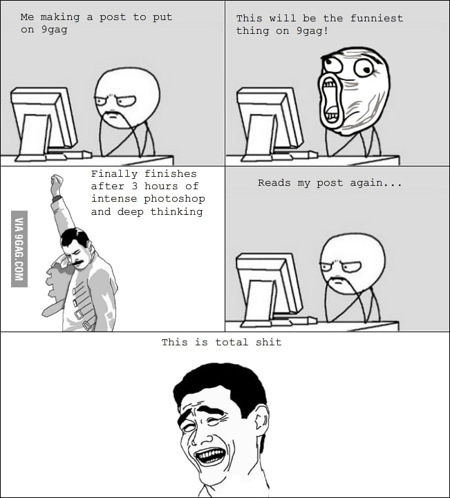 Every Freaking Time - 9GAG