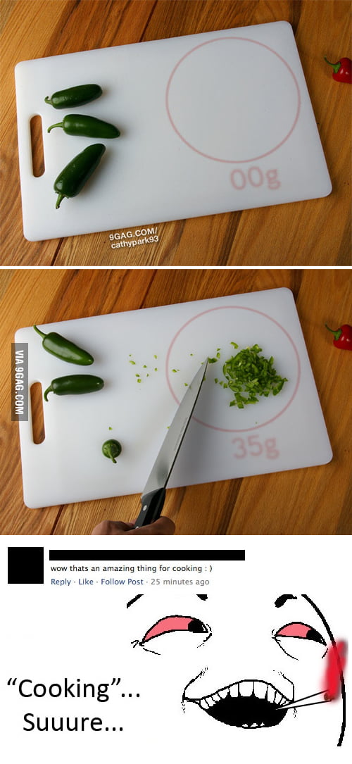 "Cooking"... Suuure... - 9GAG