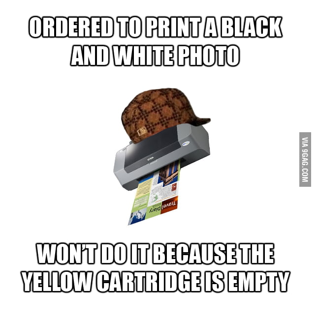 Scumbag printer - 9GAG