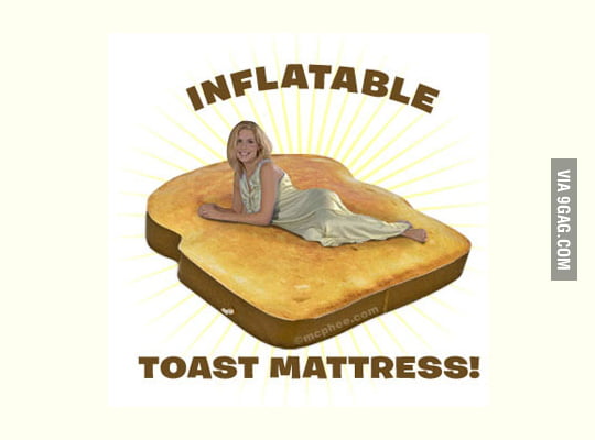 Inflatable Toast Mattress - 9GAG