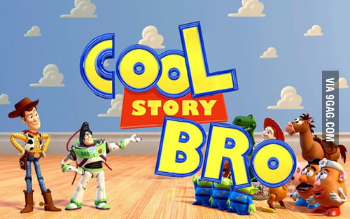 Cool Story Bro - 9GAG