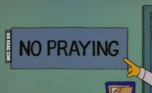 See a Sign : NO PRAYING! - 9GAG