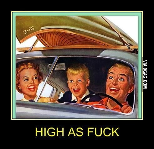 High as f**k - 9GAG