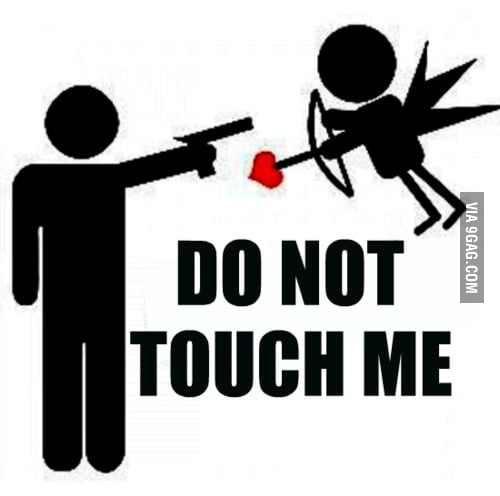 Do Not Touch Me - 9GAG