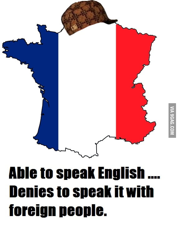 French People, Y U NO SPEAK ENGLISH? - 9GAG