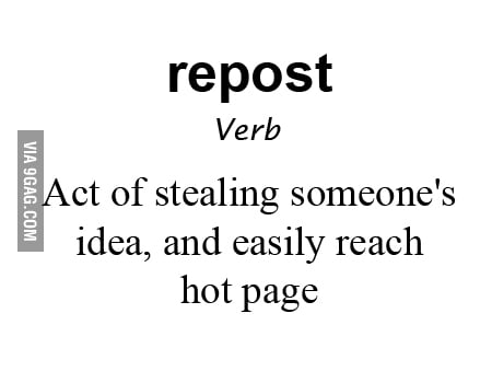 To repost, or not repost. - 9GAG