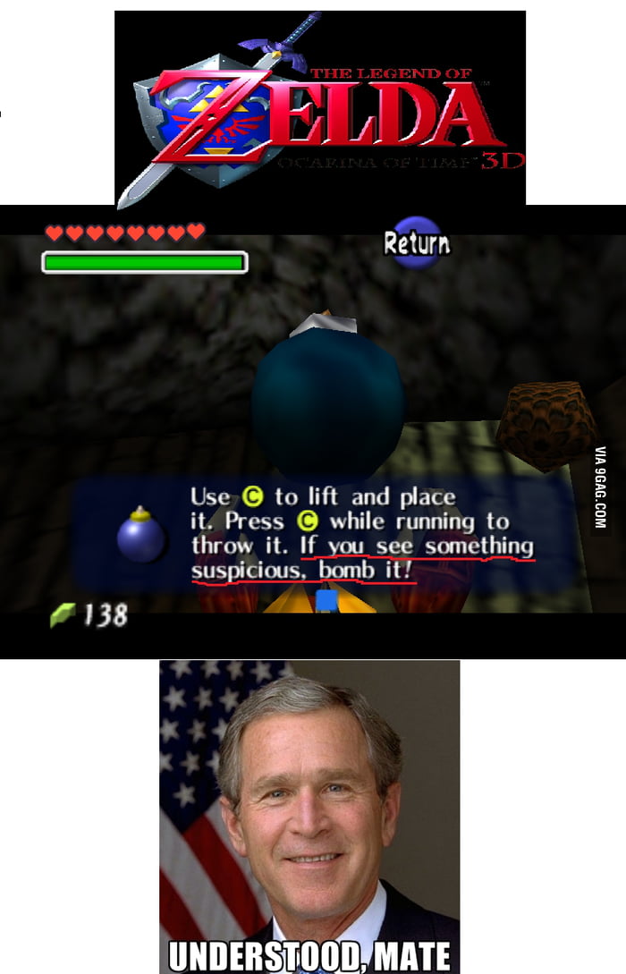 Zelda... Mr Bush seems to have taken it seriously... - 9GAG