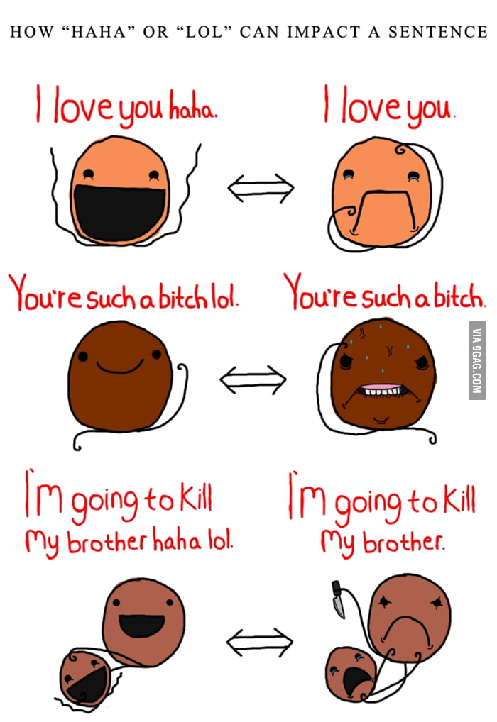 How "haha" or "lol" can impact a sentence - 9GAG