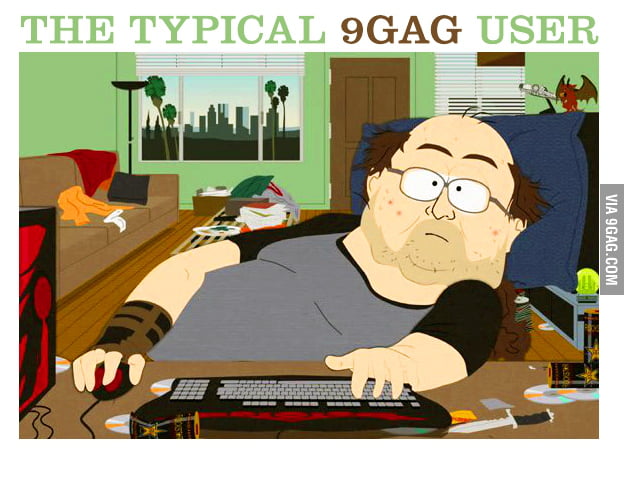 The Typical 9GAG User.. - 9GAG