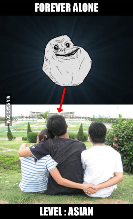 Forever alone ... - 9GAG