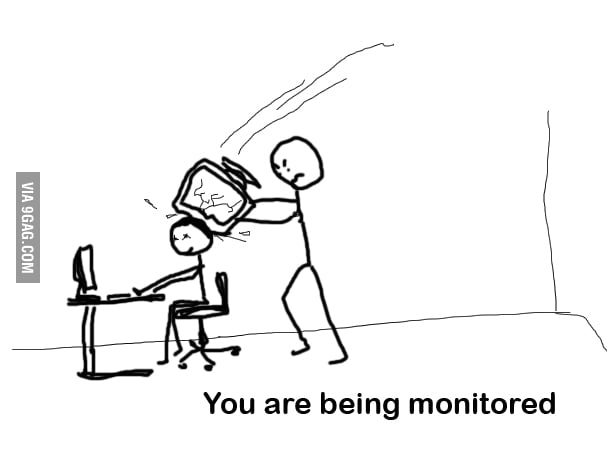 You are being monitored - 9GAG