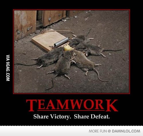 WHAT'S GONNA WORK?? TEAMWORK!! - 9GAG