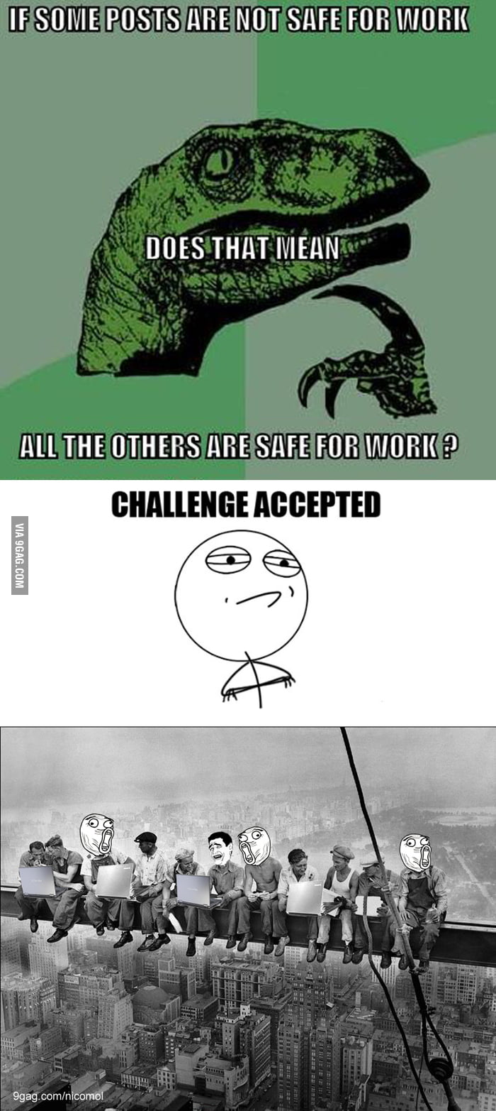 It's safe for work ! - 9GAG