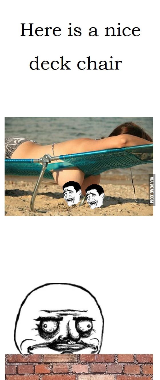 Nice deck chair - 9GAG