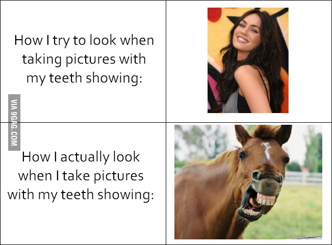 Smiling with teeth - 9GAG