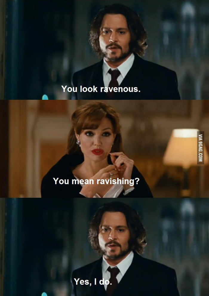 You look ravenous - 9GAG