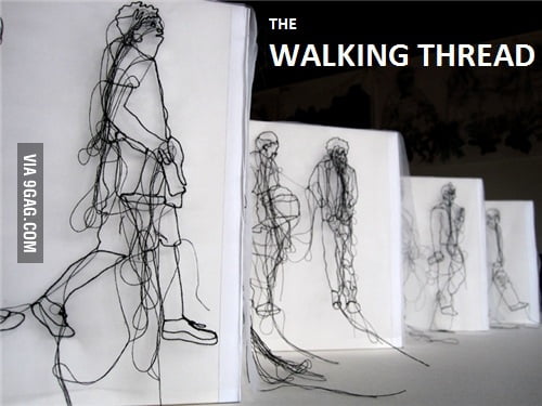 The Walking Thread - 9GAG