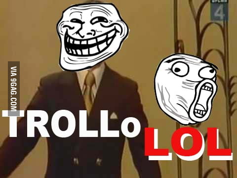 TROLLoLOL - 9GAG