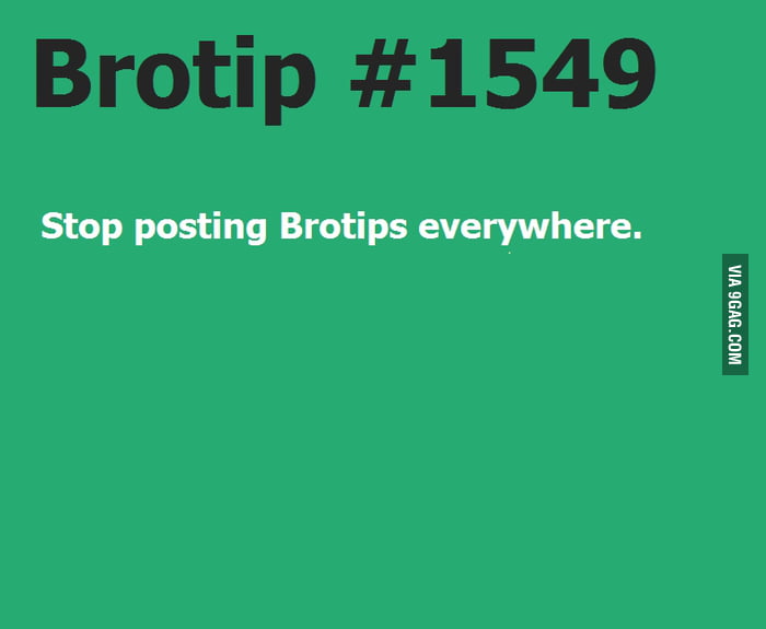 Brotip #whatever. - 9GAG