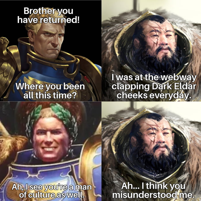 Guilliman and Khan's reunion be like: - 9GAG