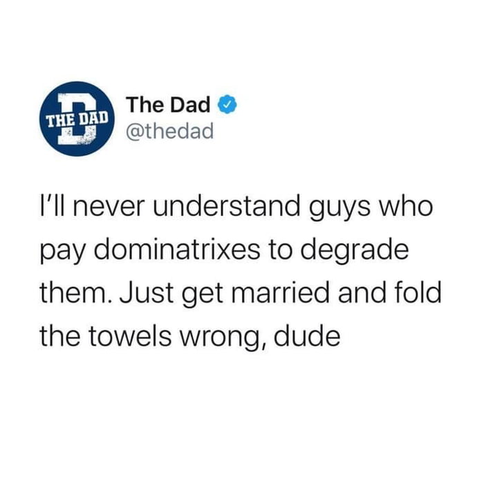 Just fold the towels wrong, dude. - 9GAG