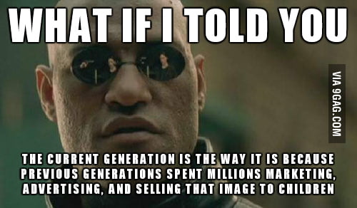 As an adult, this is all I think when people say the current generation ...