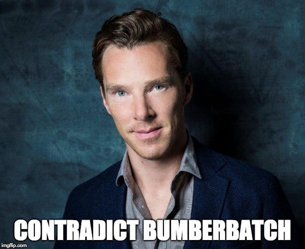 Saying his name like this just sounded funny. Pretty fantastic actor, Benedict Cumberbatch! - 9GAG