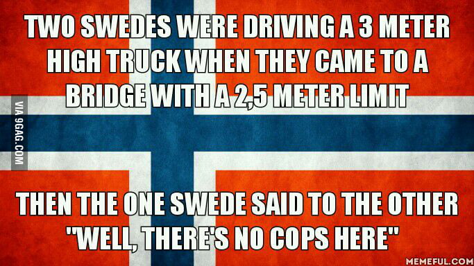 Here's yet another norwegian joke about swedes - 9GAG