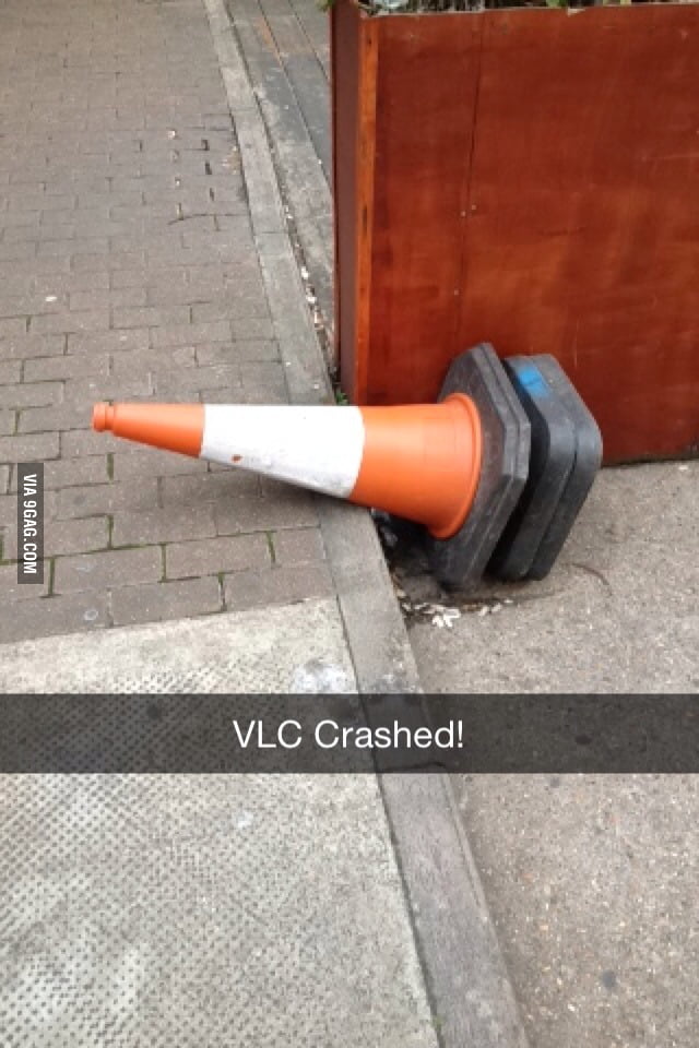 VLC Crashed! - 9GAG