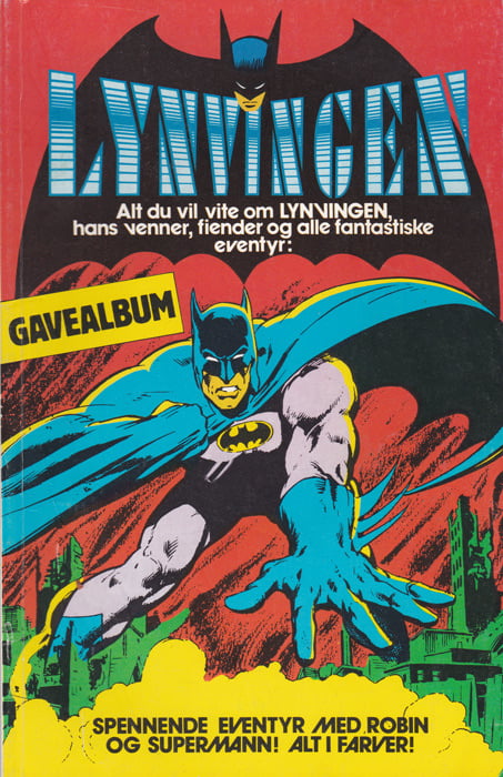 In Norway they used to call Batman “Lynvingen”, which translates to ...