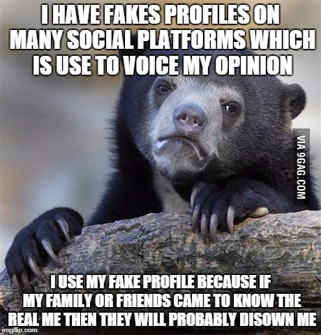 I use my fake profiles more than my real profile - 9GAG