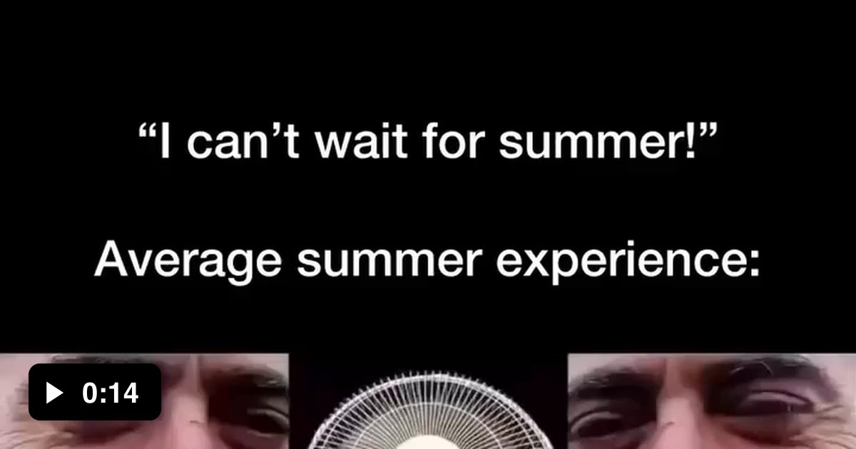 Average summer experience - 9GAG