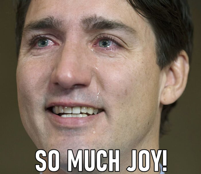 Trudeau Call It Quits - So Much Joy! - 9GAG