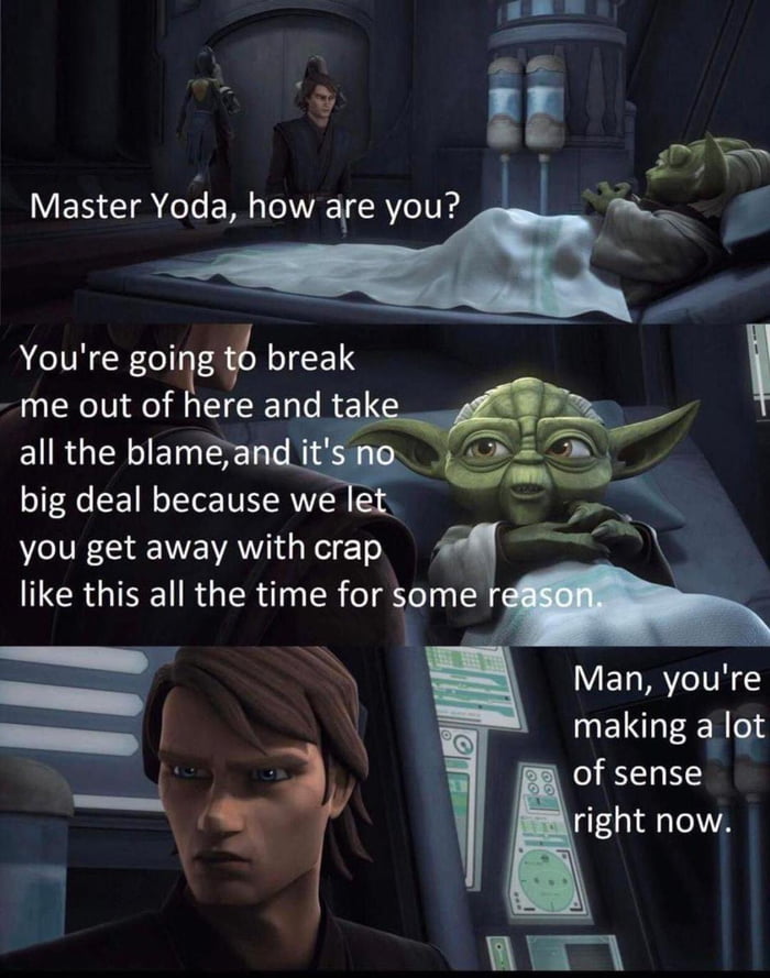 Anakin in the Clone Wars be like - 9GAG