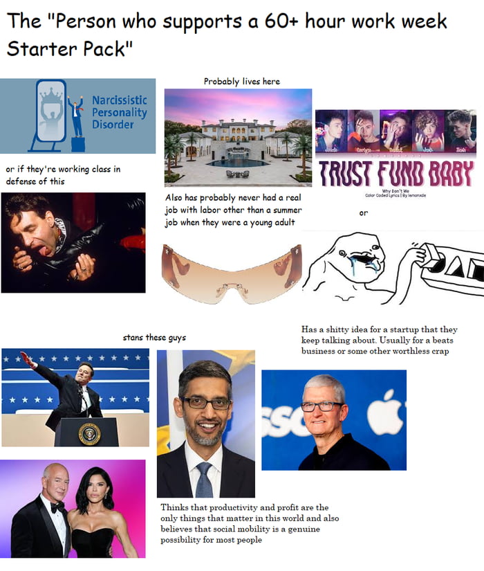 The "person who supports a 60 hour work week" Starter Pack - 9GAG